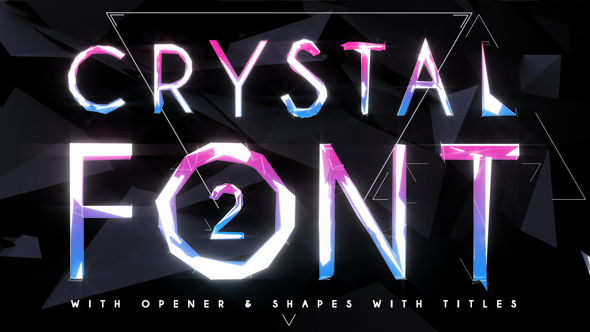 Crystal Font 2 with Opener & Shapes with Titles by RebornStudio | VideoHive
