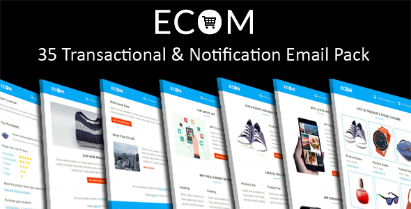 ECOM - 35 Transactional and Notification HTML Email Templates by pennyblack